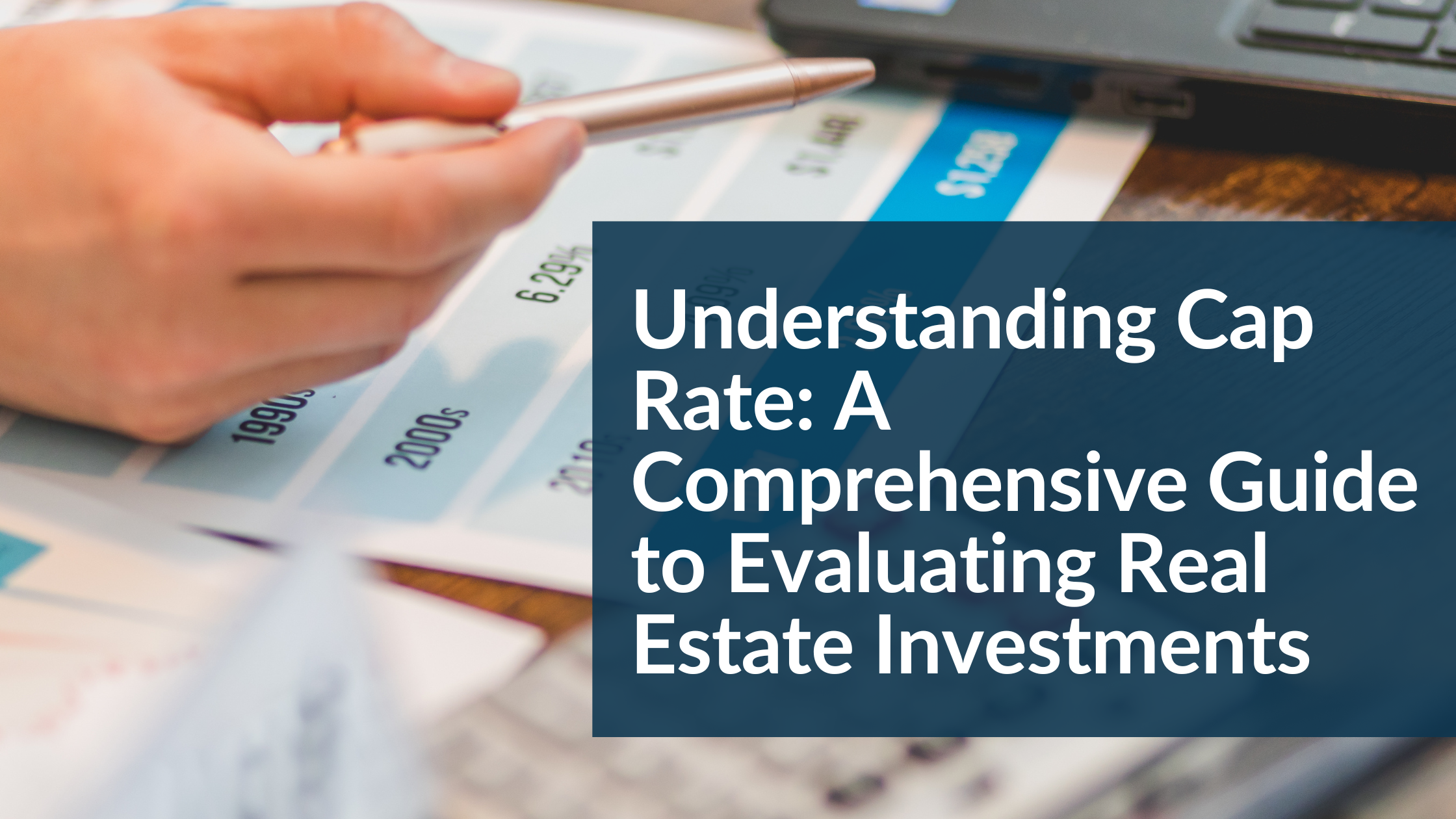 Understanding Cap Rate: A Comprehensive Guide to Evaluating Real Estate ...